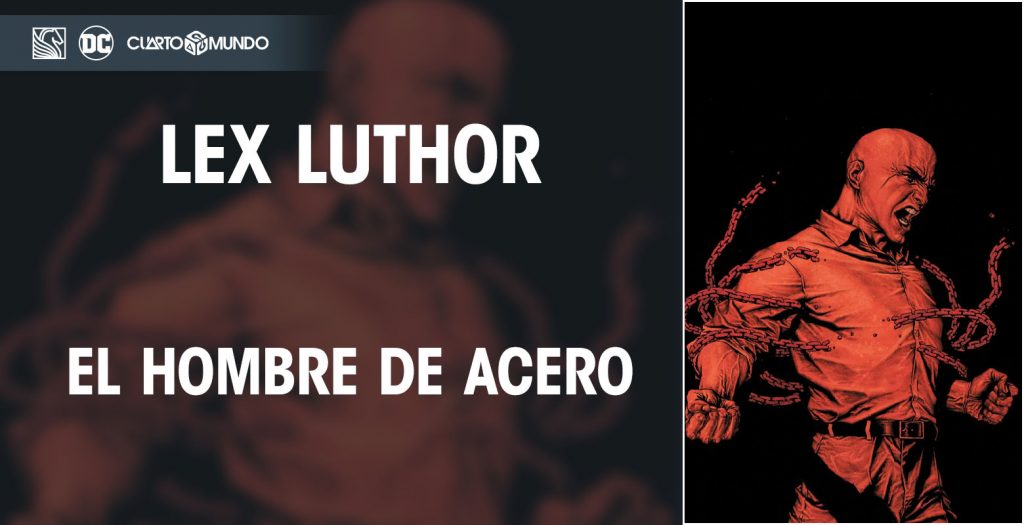 DC Salvat - Lex Luthor: El Hombre de Acero • Cuarto Mundo